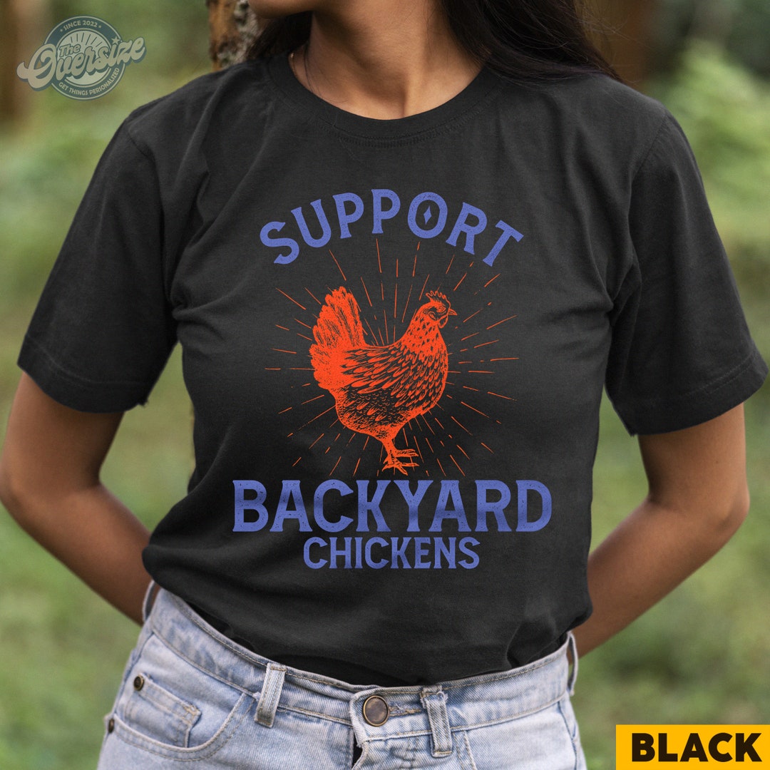 Support Backyard Chickens Animals Farmer Hens T-shirt - Etsy