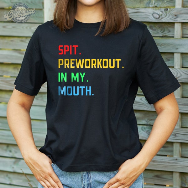 Gym Shirt "spit Preworkout in My Mouth" - Etsy
