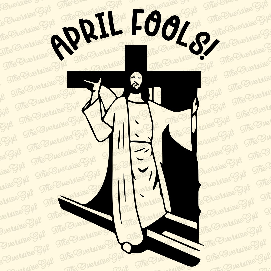 April Fools Jesus Humor in Christianity Quote PNG File , God PNG File ...