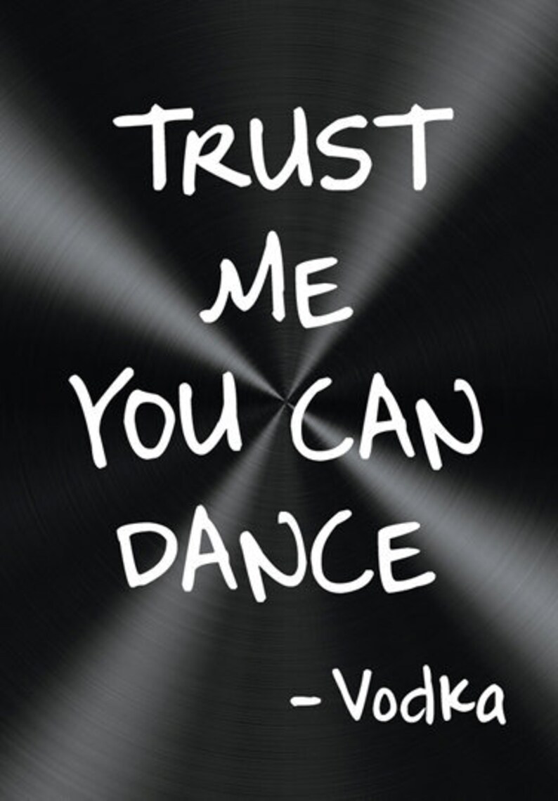 Trust Me You Can Dance Vodka Funny Drinking Novelty Sign Aluminum Decor ...