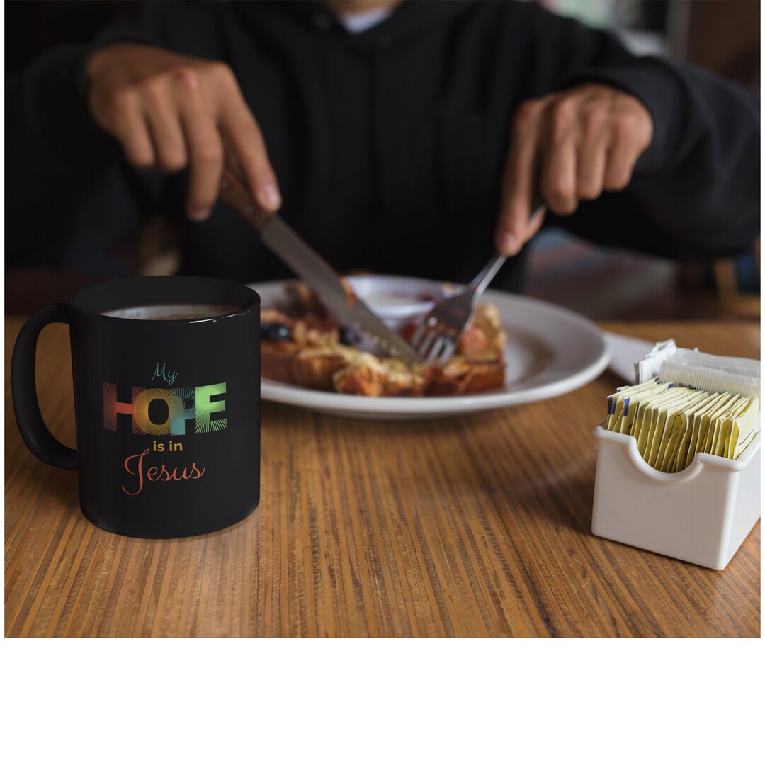 My Hope is in Jesus Coffee Mug, Tea Mug, Black Coffee Mug, Christian ...