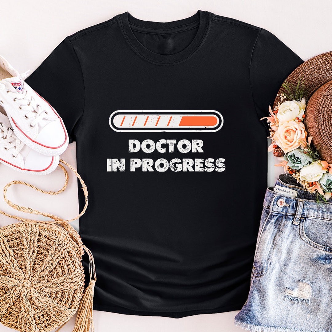 Doctor in Progress Shirts for Doctor Students, Gift for Doctors Medical ...