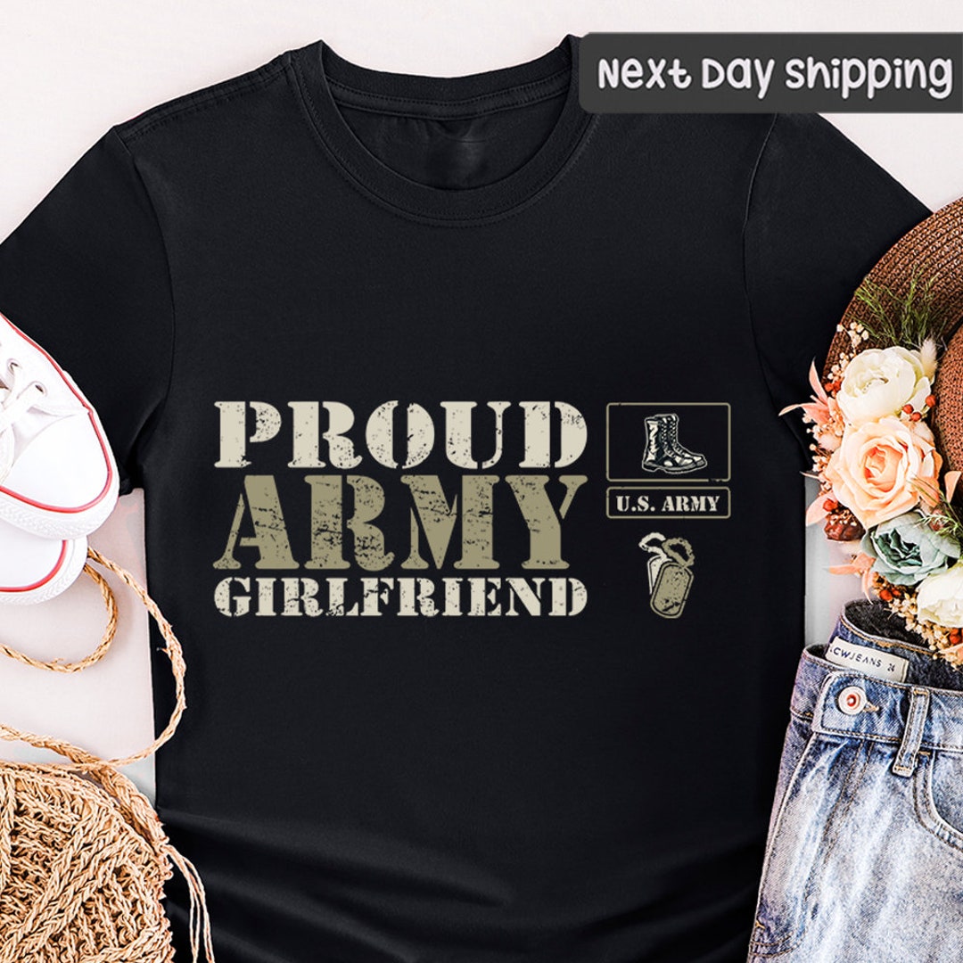 Proud Army Girlfriend Shirt, Army Girlfriend Tshirt, Proud Military ...