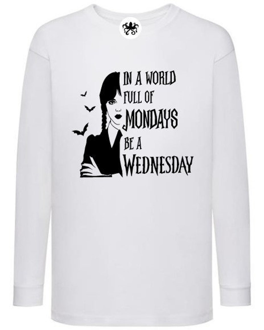 PREMADE in A World of Mondays Be A Wednesday White T-shirt Wednesday T ...