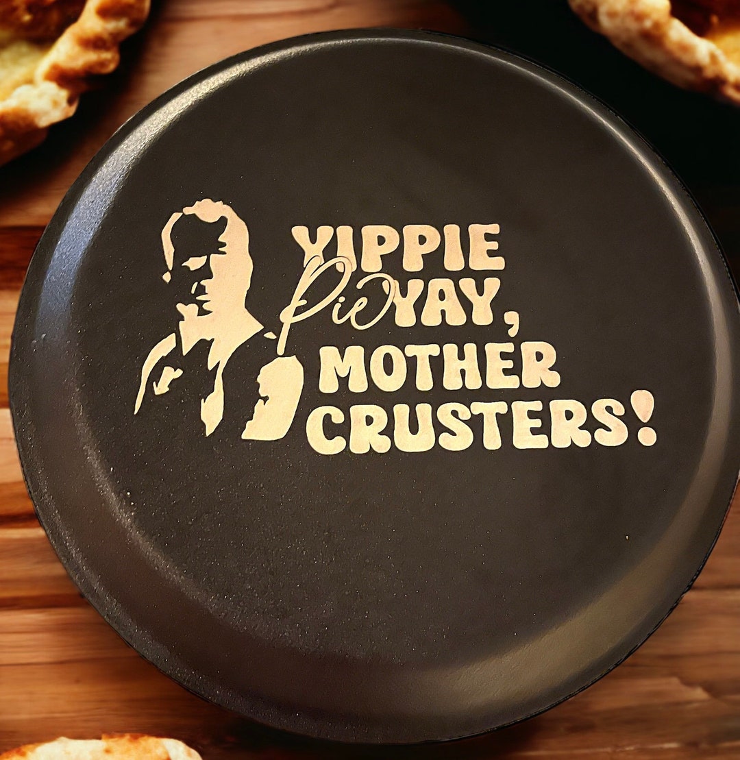 Yippie Pie Yay Mother Crusters! Die Hard Pie Baking Pan and Lid ...