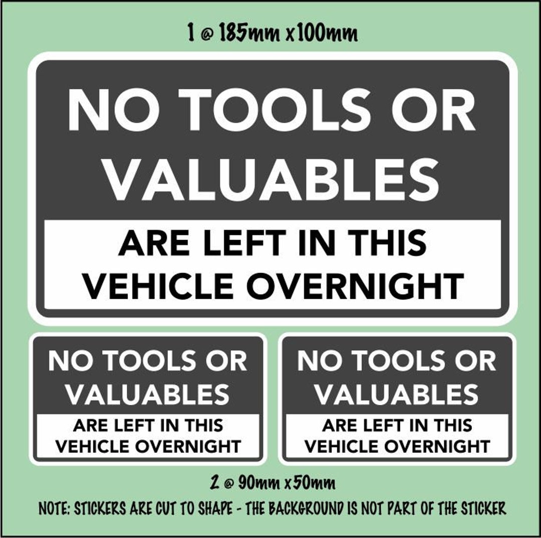 No Tools Valuables Left in This Vehicle Overnight Sticker X 3 Van HGV ...