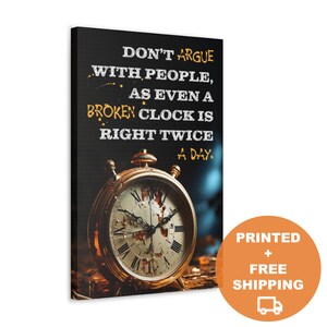 Broken Clock Art, Words of Wisdom, Office Poster, Positive Words ...
