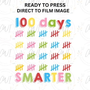 100 Days Smarter, DTF Transfer Ready to Press, DTF Prints, Custom Heat Transfers, Image Transfer ...