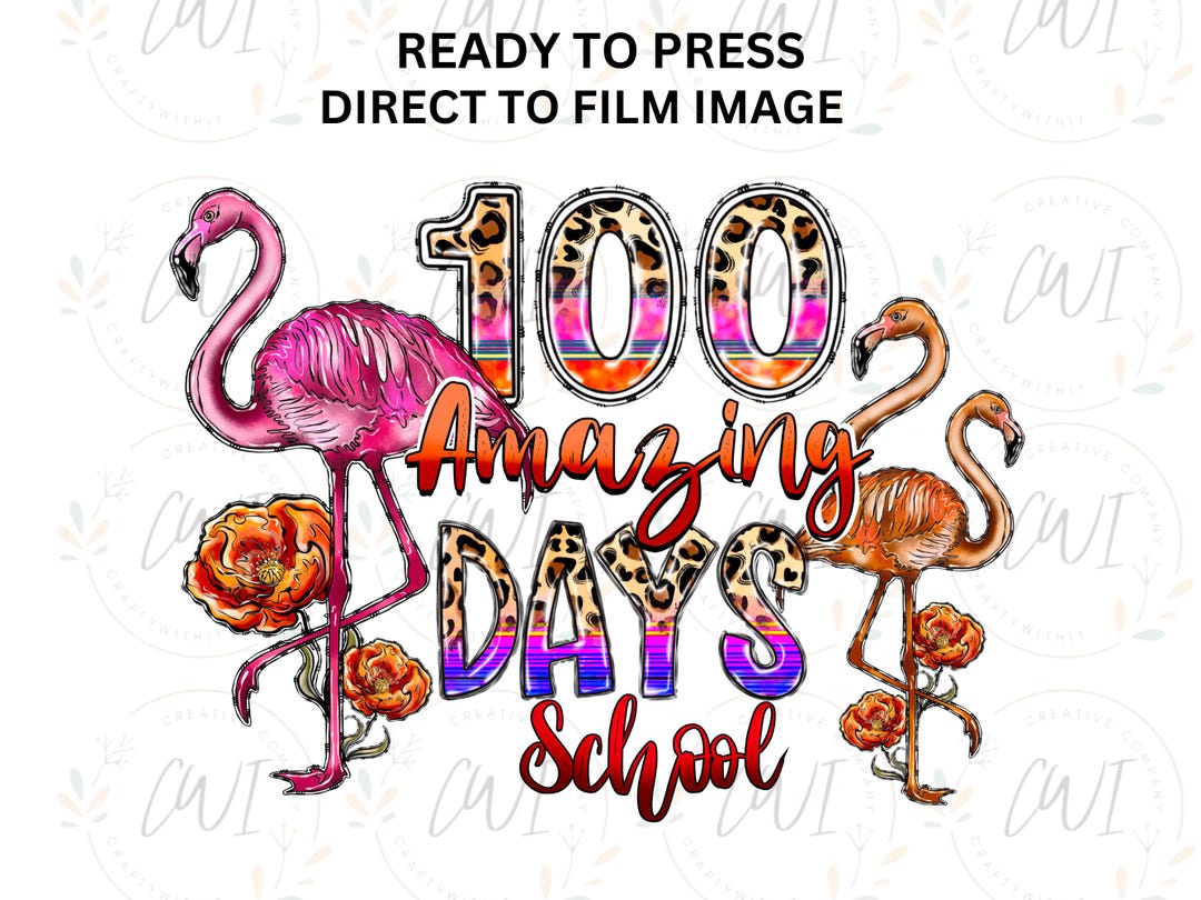 Flamingo 100 Days of School, DTF Transfer Ready to Press, DTF Prints ...