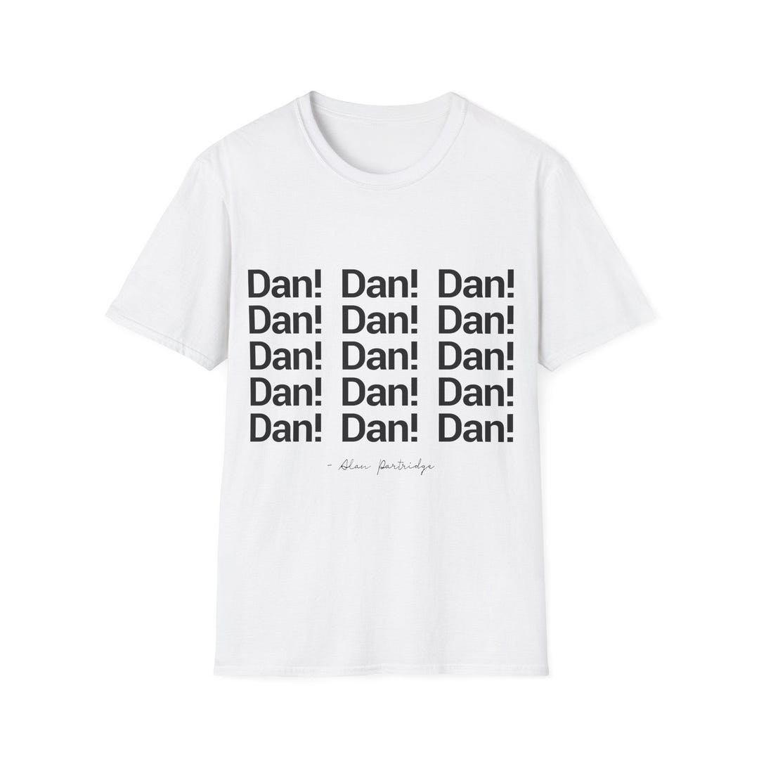 Alan Partridge T-shirt, Dan Dan Dan, Funny Quote, Alan Partridge ...