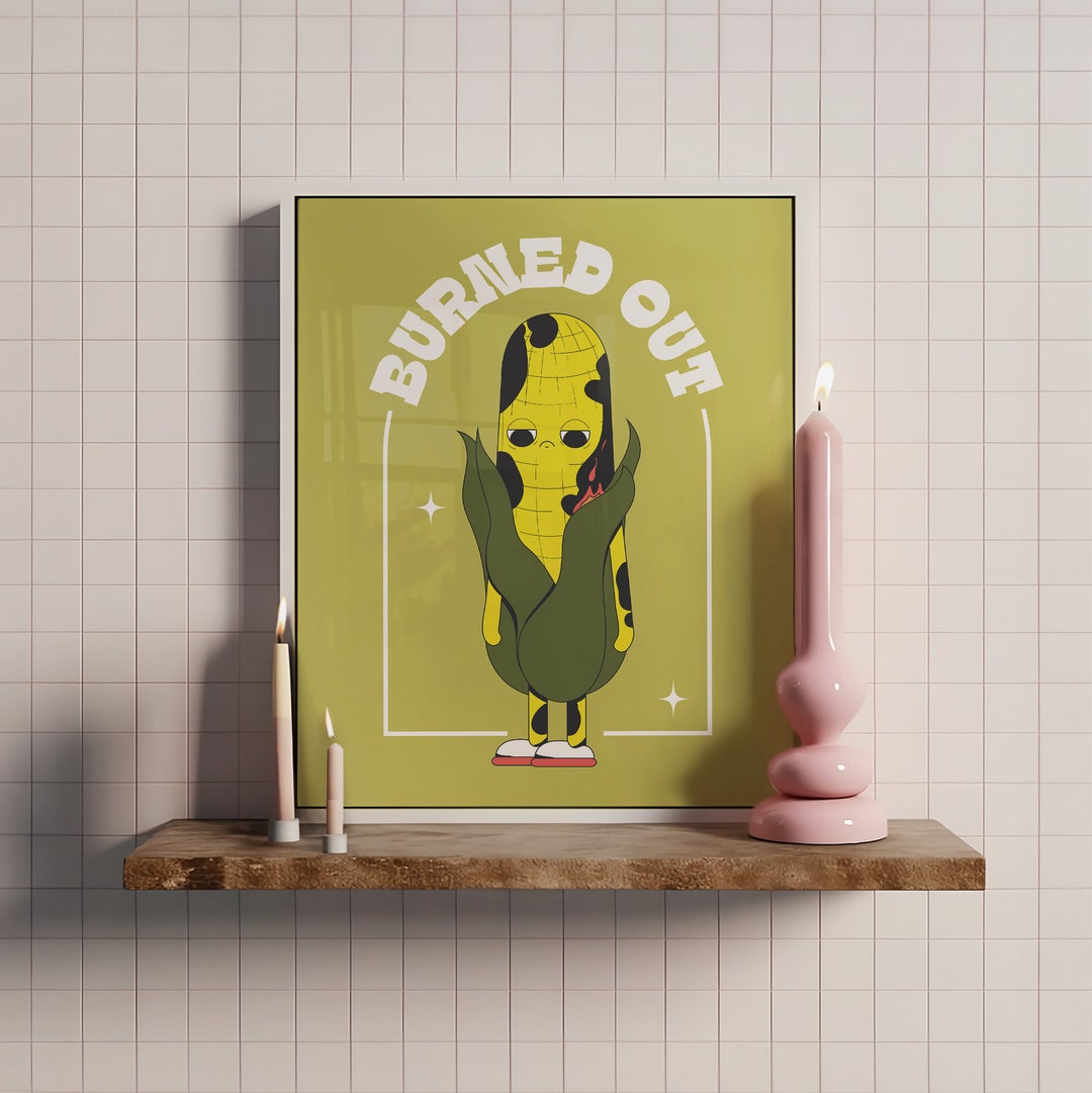 Digital Download Printable Art of Sad Corn Character. Burned Out Quote ...