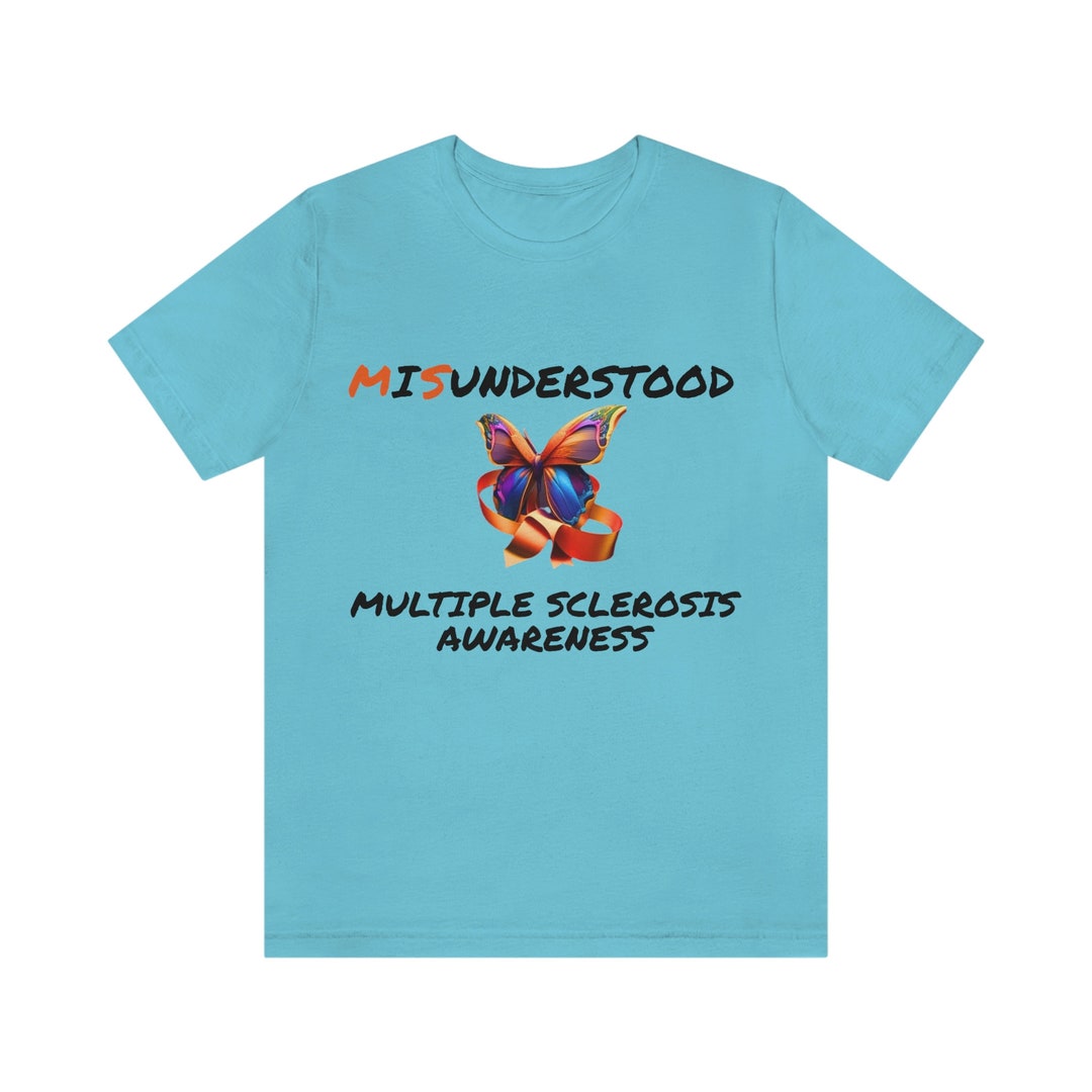Misunderstood: Multiple Sclerosis Awareness T-shirt for the Brave ...