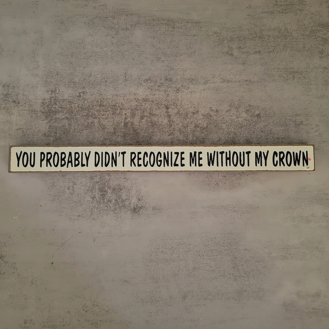 Wood Block Funny Desk Sign "you Probably Didn't Recognize Me Without My ...