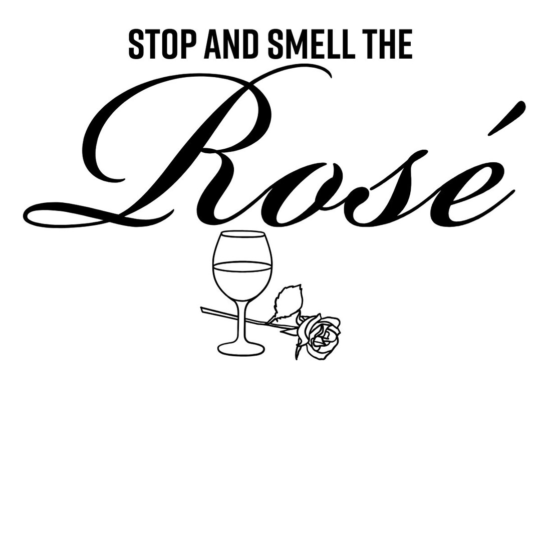 Stop and Smell the Rosé Decal - Etsy