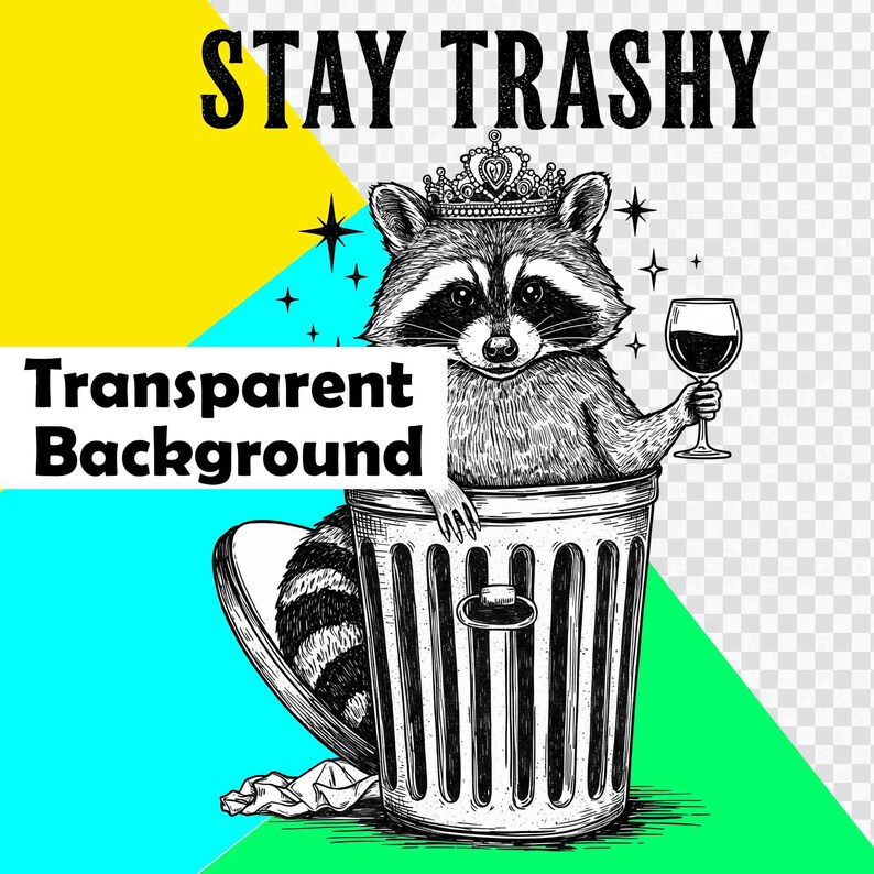 Stay Trashy Raccoon PNG | Trash Panda Clipart | Crown Raccoon Art ...