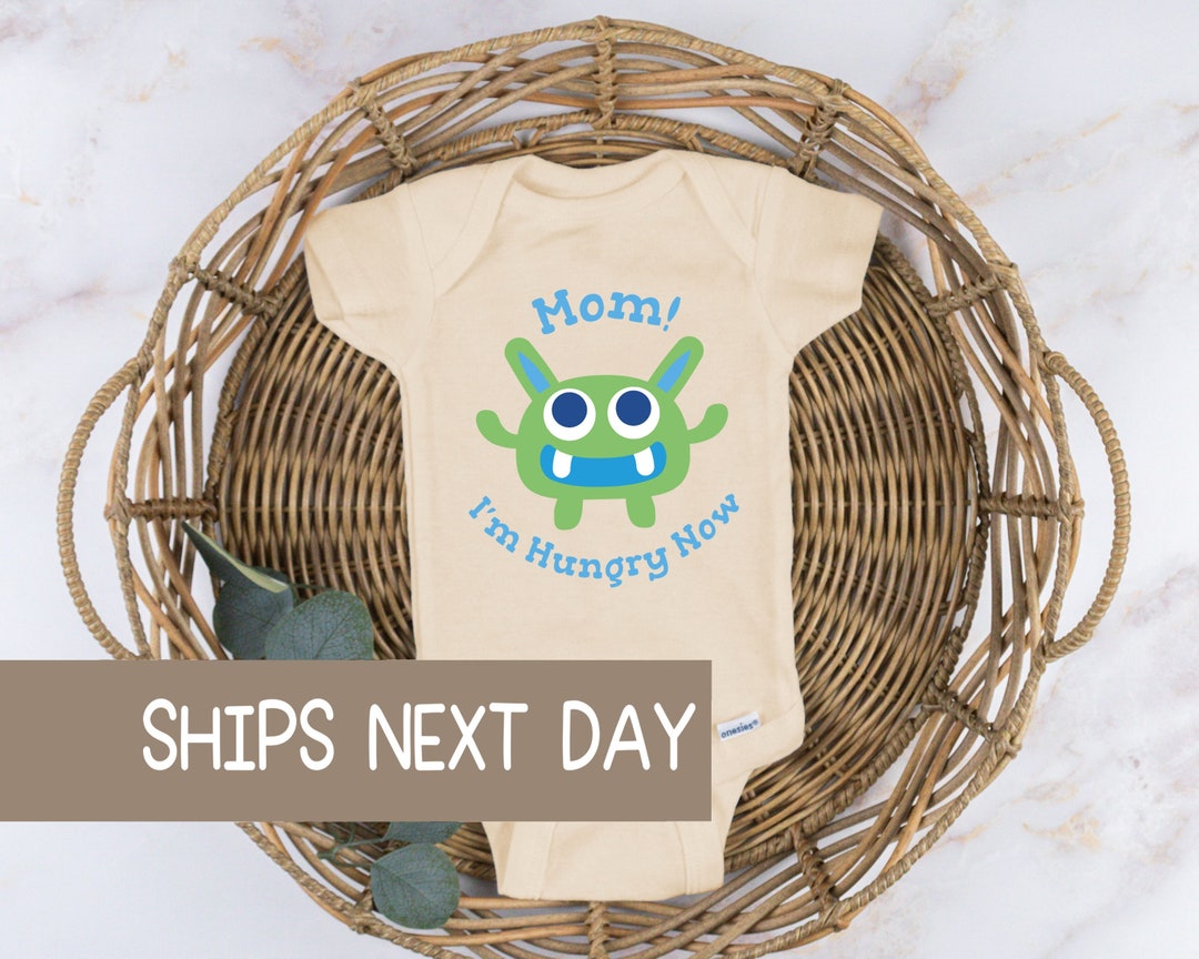 Mom I'm Hungry Now Baby Onesie®, Hungry Baby Onesie®, Funny Baby ...
