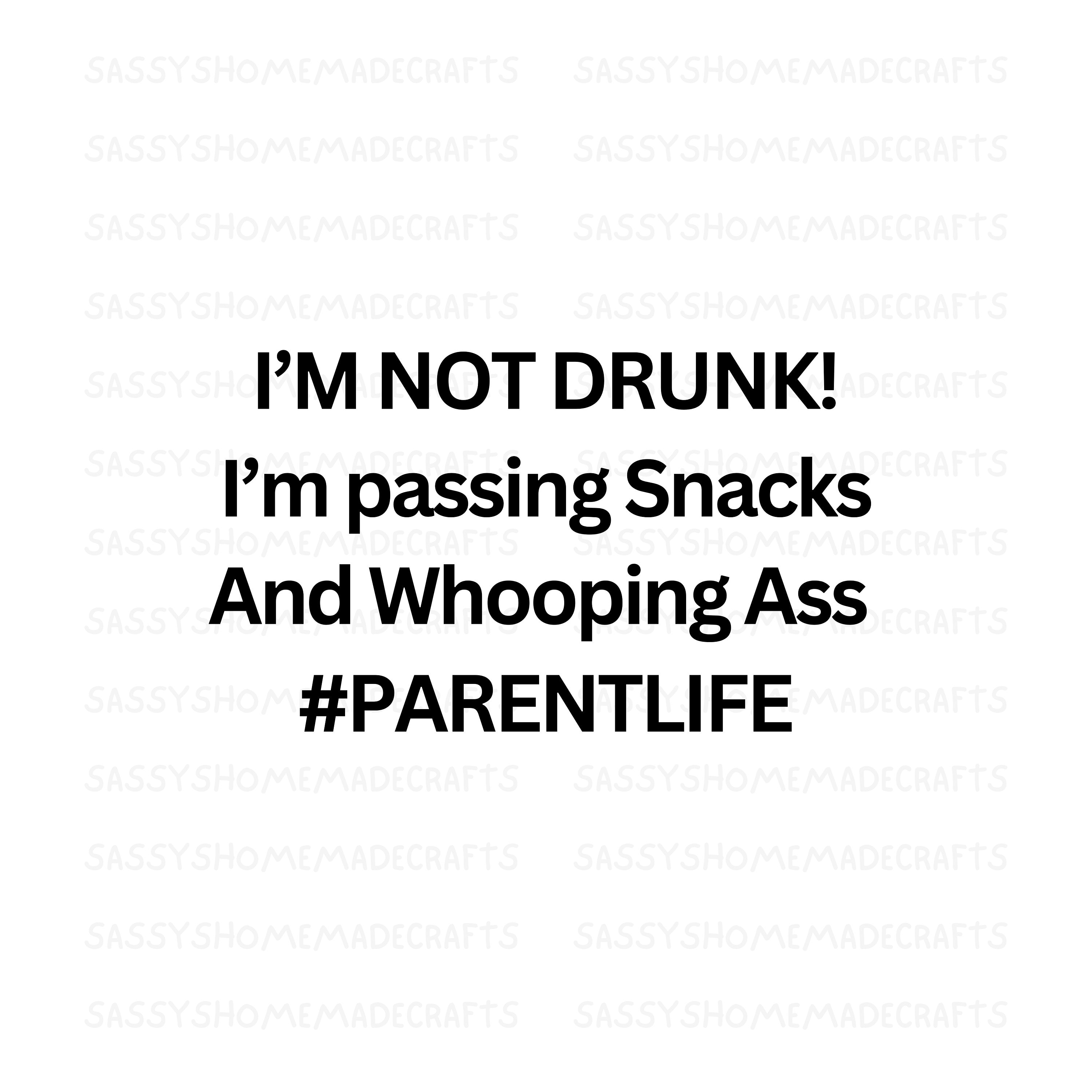 I'm Not Drunk I'm Passing Snacks and Whooping Ass,funny Car Decal, Car ...