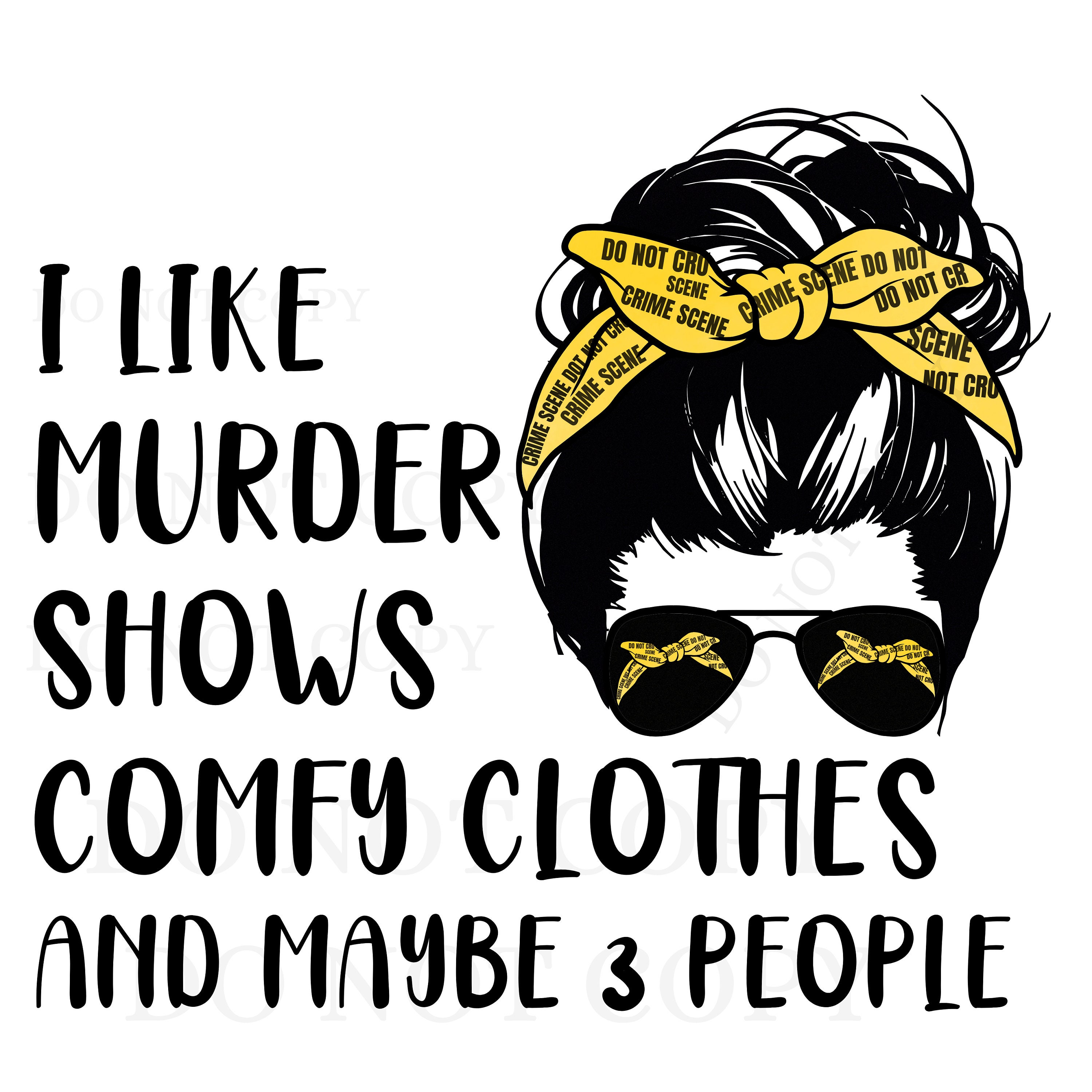 I Like Murder Shows Comfy Clothes and Maybe 3 People PNG, Comfy Clothes ...