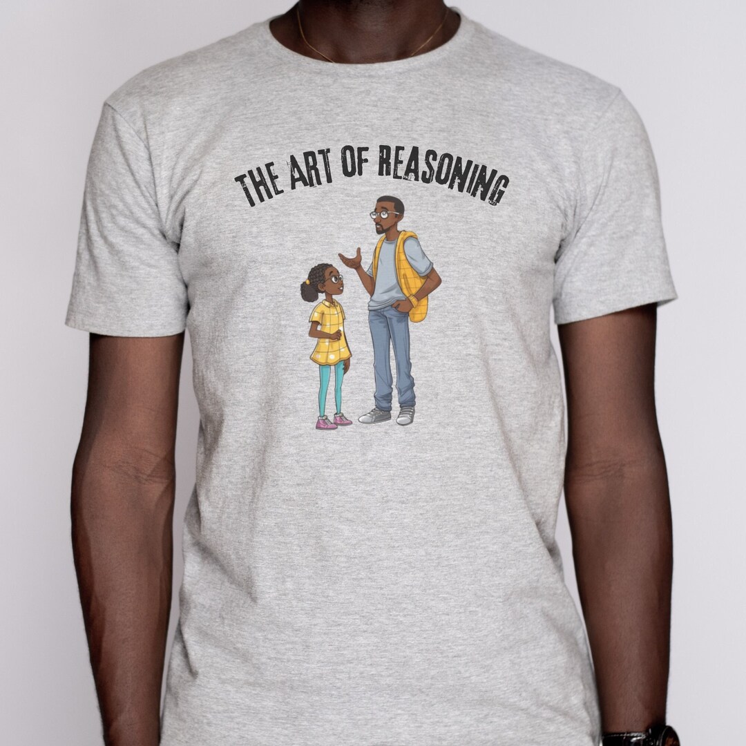 Art of Reasoning Dad and Daughter Funny Graphic T-shirt Best Dad Shirt ...