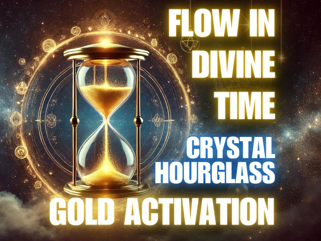 Crystal Hourglass – Flow in Divine Time Gold Activation - Etsy