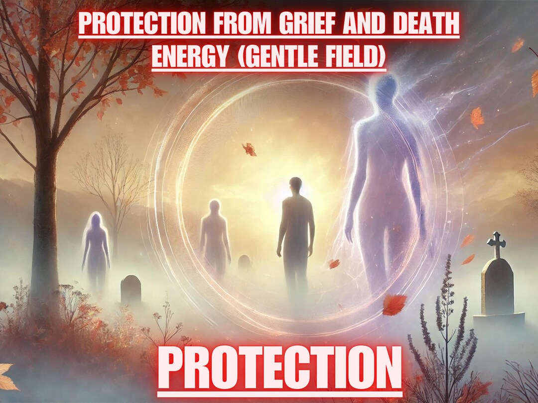 Protection From Grief and Death Energy (gentle Field) - Etsy