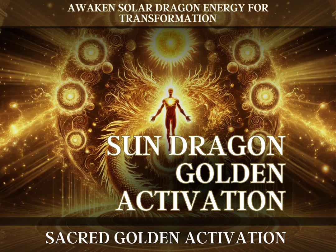 Sun Dragon Golden Activation Awaken Solar Dragon Energy for ...