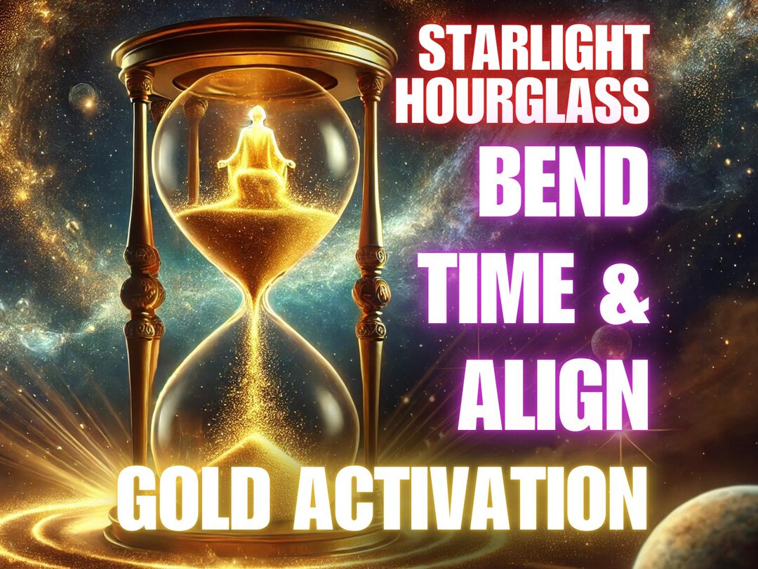 Starlight Hourglass – Bend Time & Align Gold Activation - Etsy