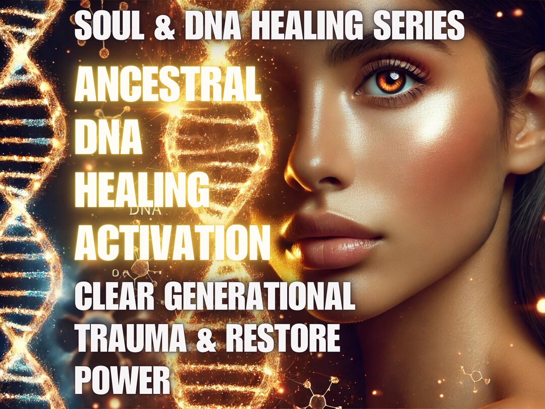 Ancestral DNA Healing Activation: Clear Generational Trauma, Restore ...
