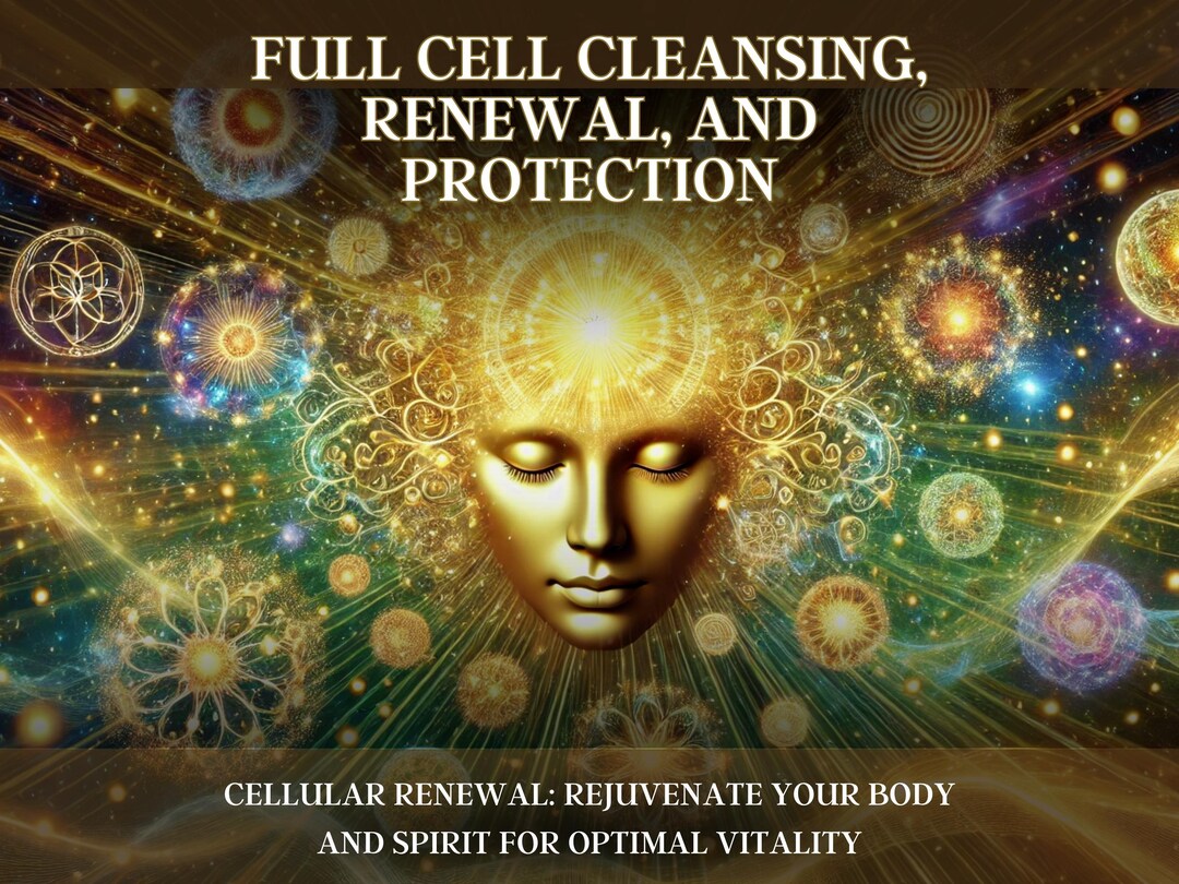 Full Cell Cleansing, Renewal, and Protection - Cellular Renewal ...
