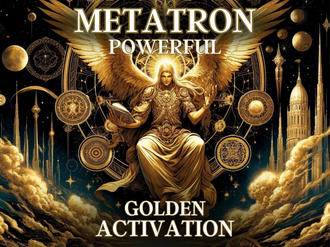 Metatron Powerful Golden Activation – Unlock Divine Wisdom and Healing ...