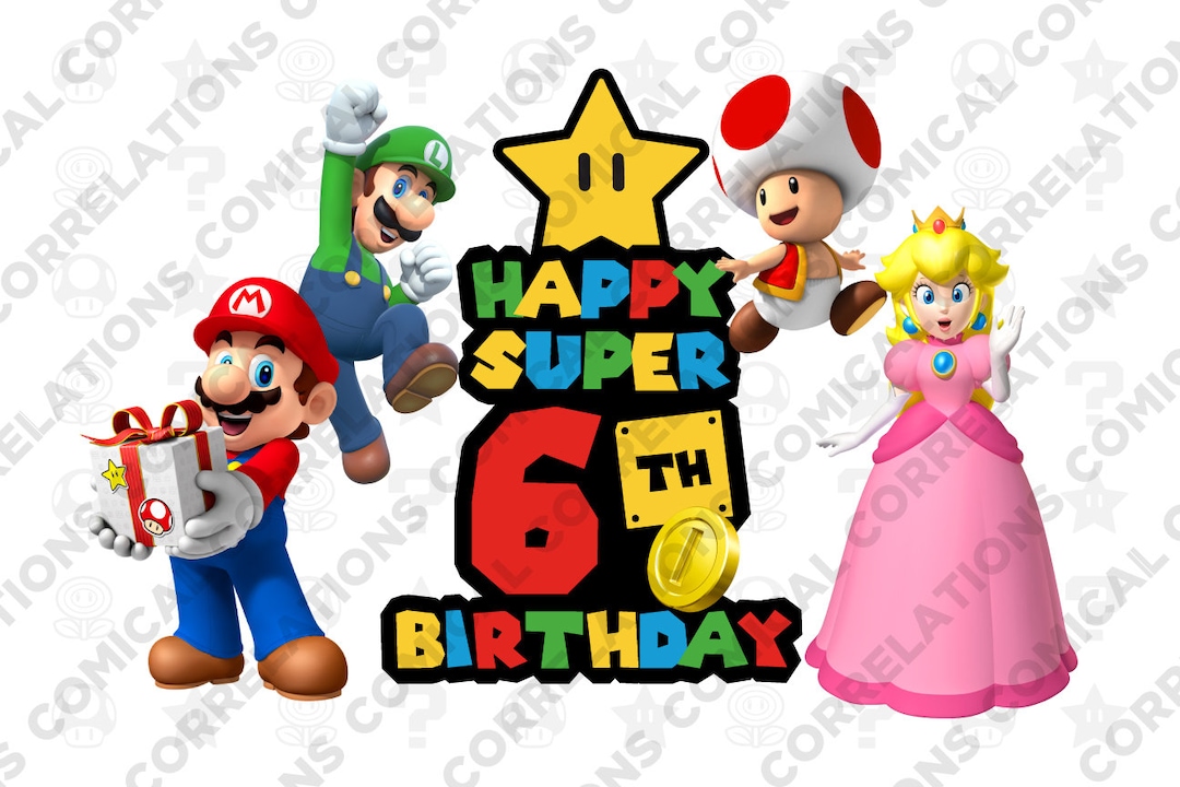 Printable Super Mario Kids Happy Sixth 6th Birthday Downloadable ...