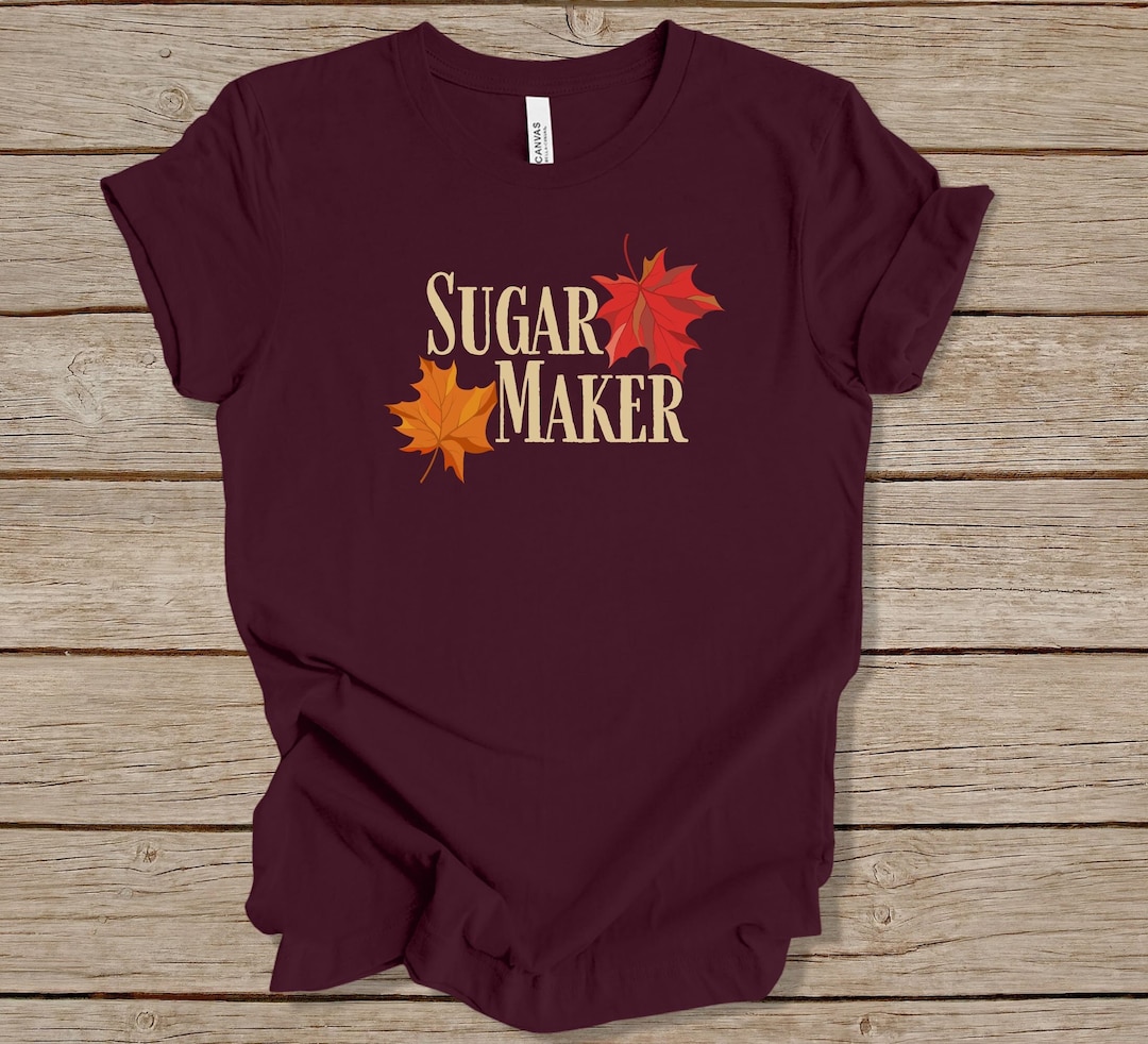 Sugar Maker T-shirt, Maple Syrup Maker Shirt, Maple Syrup Tee, Sugaring ...