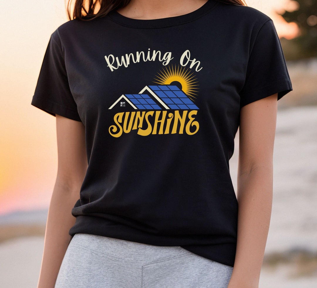Running on Sunshine Shirt, Solar Power T-shirt, Solar Energy Gift ...