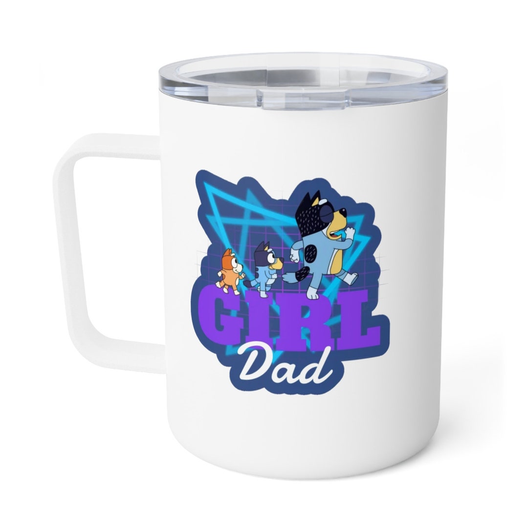 Bluey Mug Girl Dad Insulated Coffee Mug 10oz - Etsy