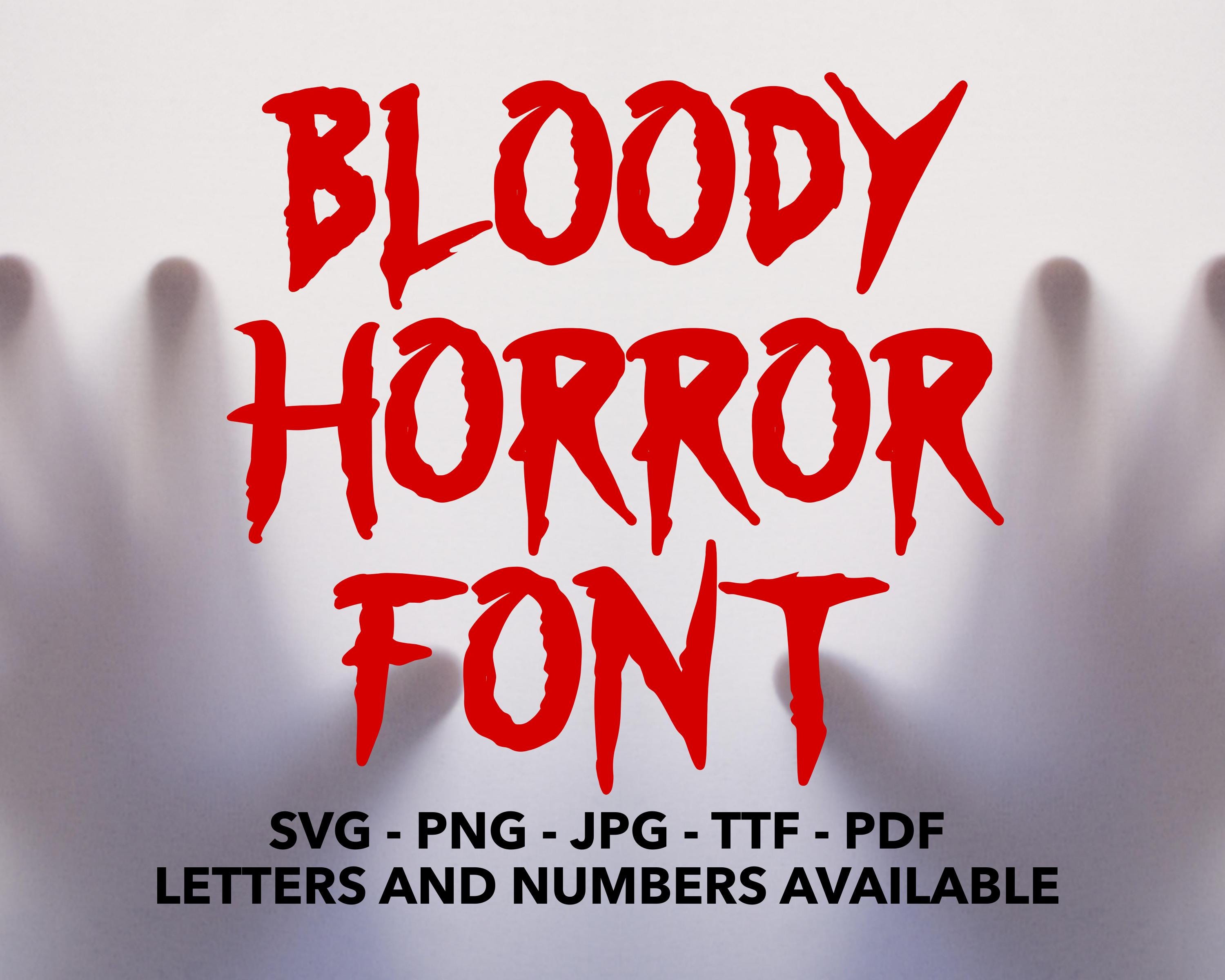 Bloody Horror Font SVG, Blood Font Cricut File, Blood Font Svg, Png ...