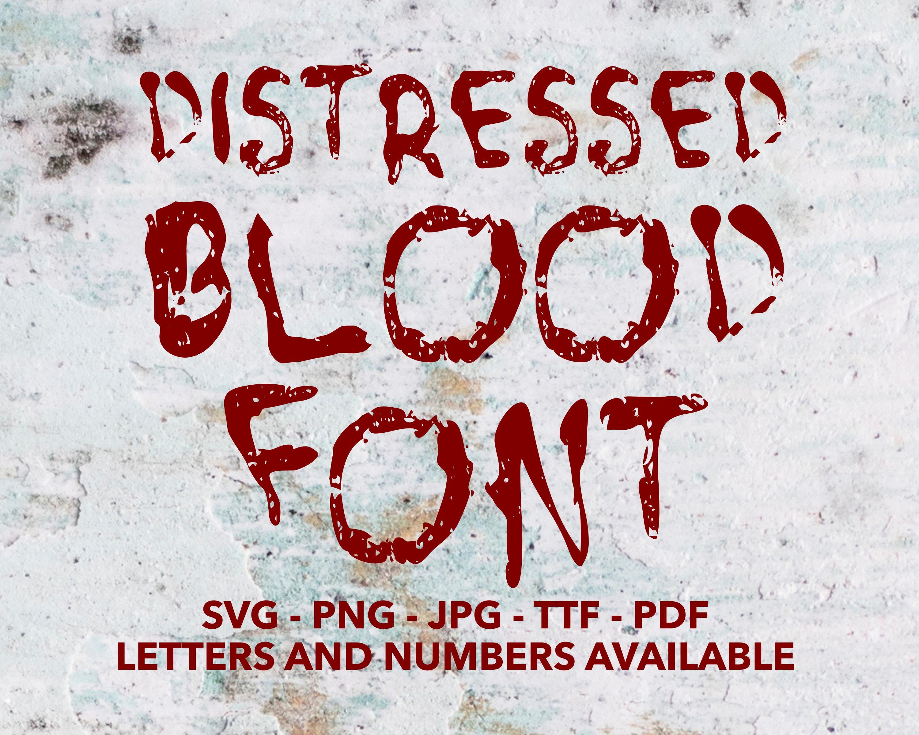 Distressed Blood Font SVG, Distressed Blood Letters, Distressed Blood ...