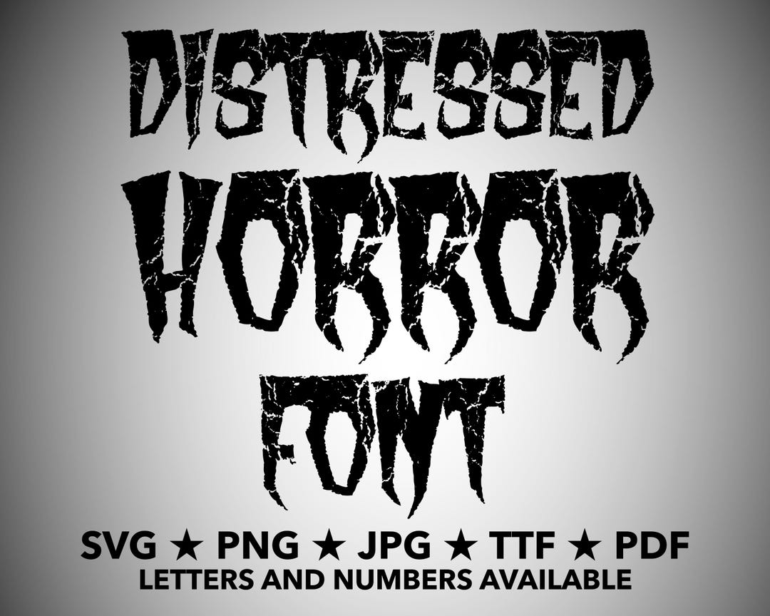 Distressed Font SVG, Horror Font, Distressed Letters Svg, Png, Jpg, Ttf ...