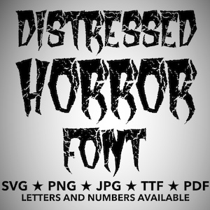 Distressed Font SVG, Horror Font, Distressed Letters Svg, Png, Jpg, Ttf ...