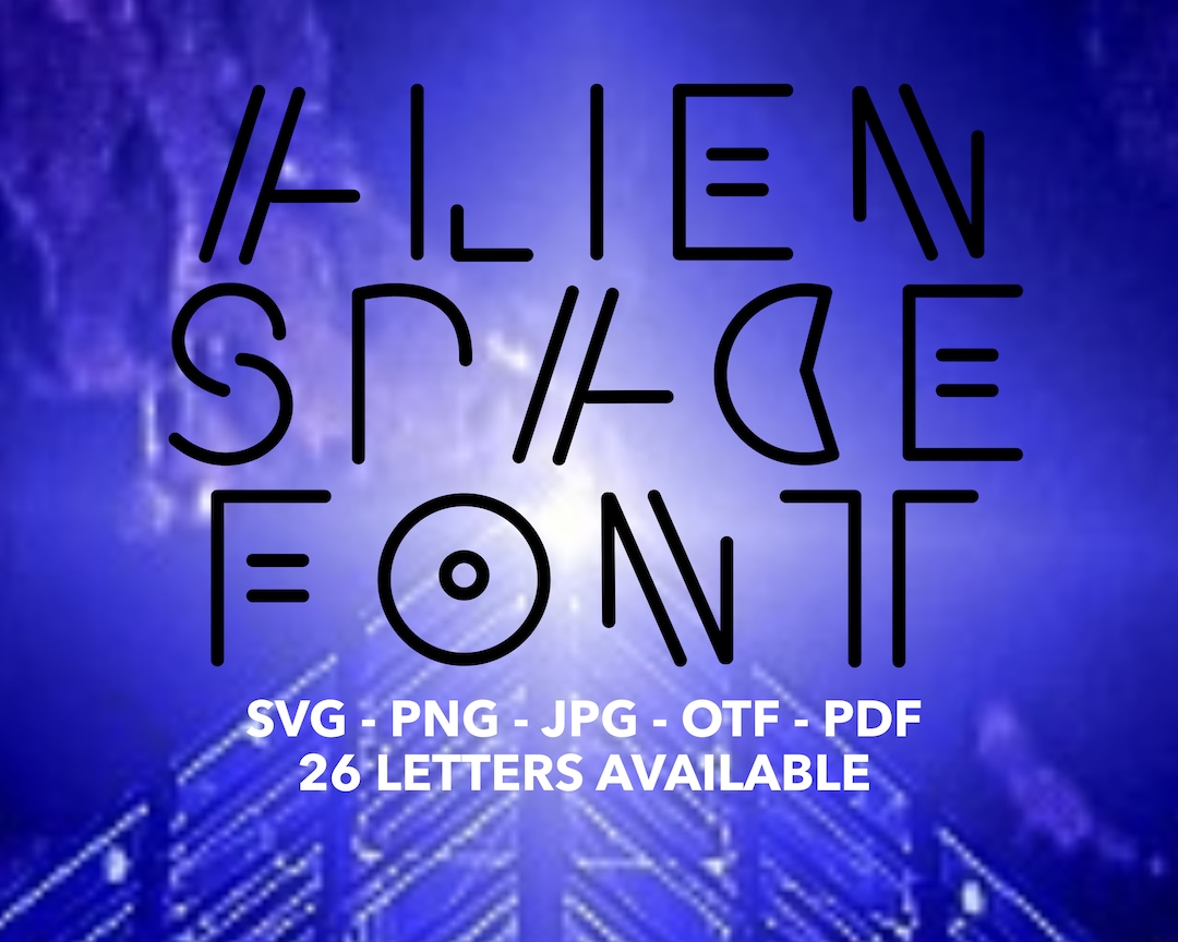Alien Space Font SVG, Alien Font for Cricut, Alien Font SVG, PNG, Jpg ...