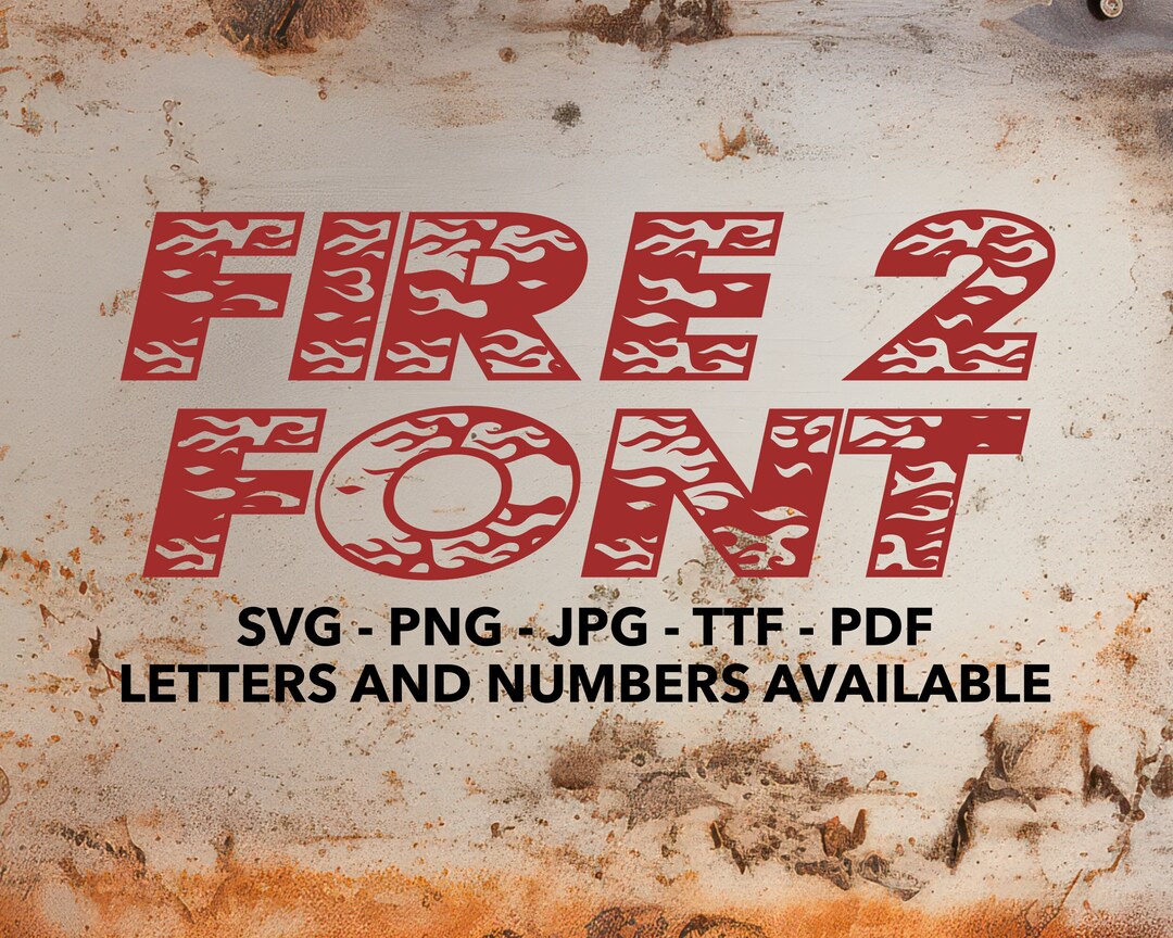 Fire 2 Font SVG, Fire Font for Cricut, Fire Font SVG, PNG, Ttf, Pdf ...