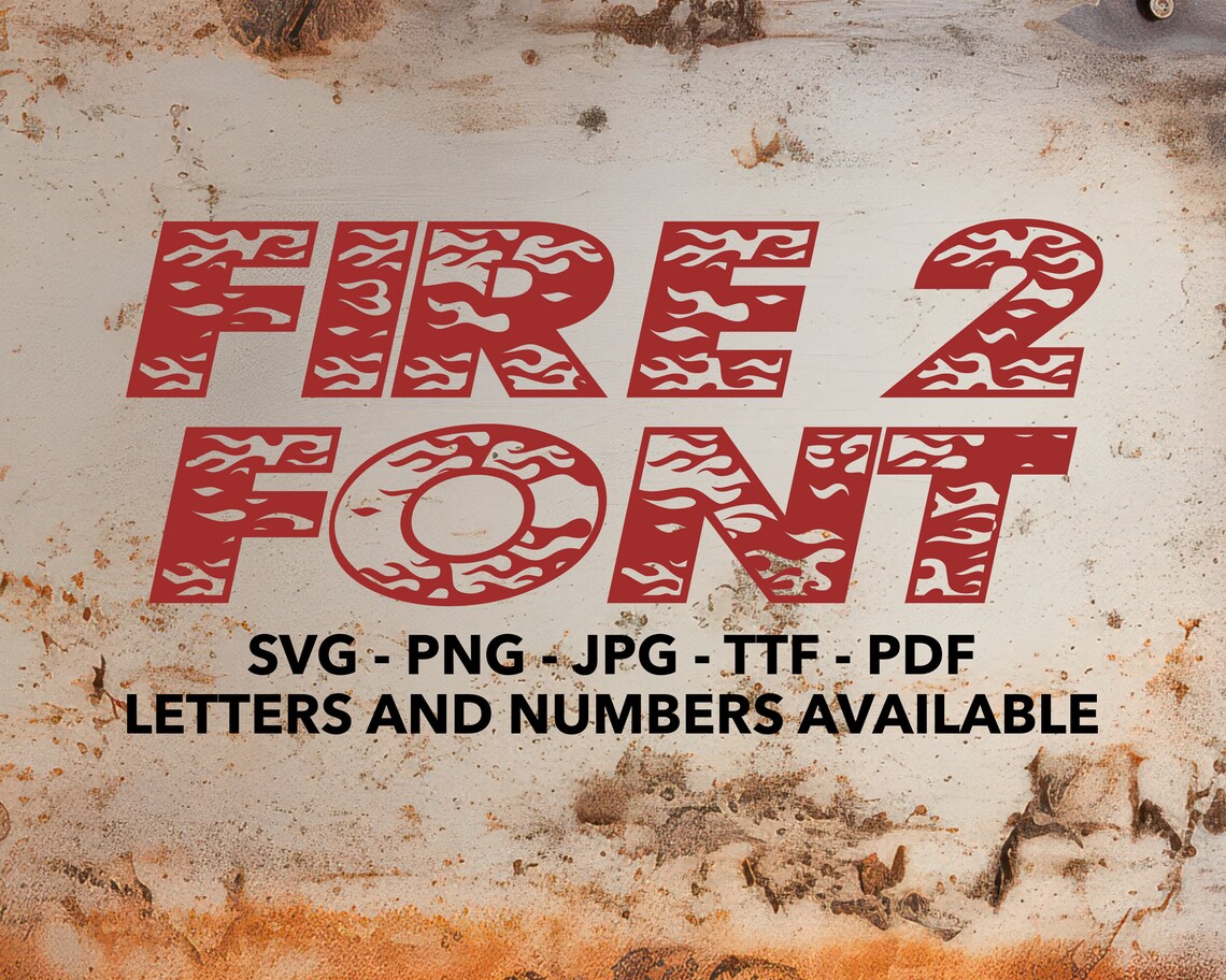 Fire 2 Font SVG, Fire Font for Cricut, Fire Font SVG, PNG, Ttf, Pdf ...