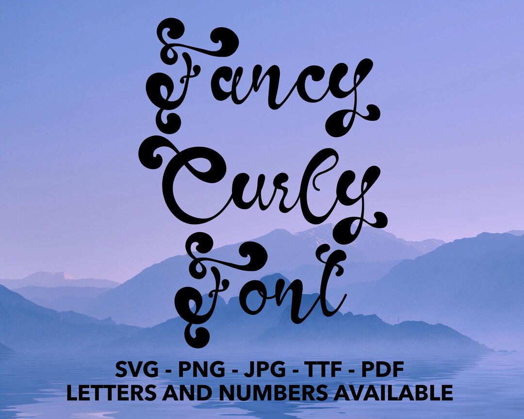 Fancy Curly Font SVG, Curly Font PNG, Culry Font for Cricut, Fancy Font ...