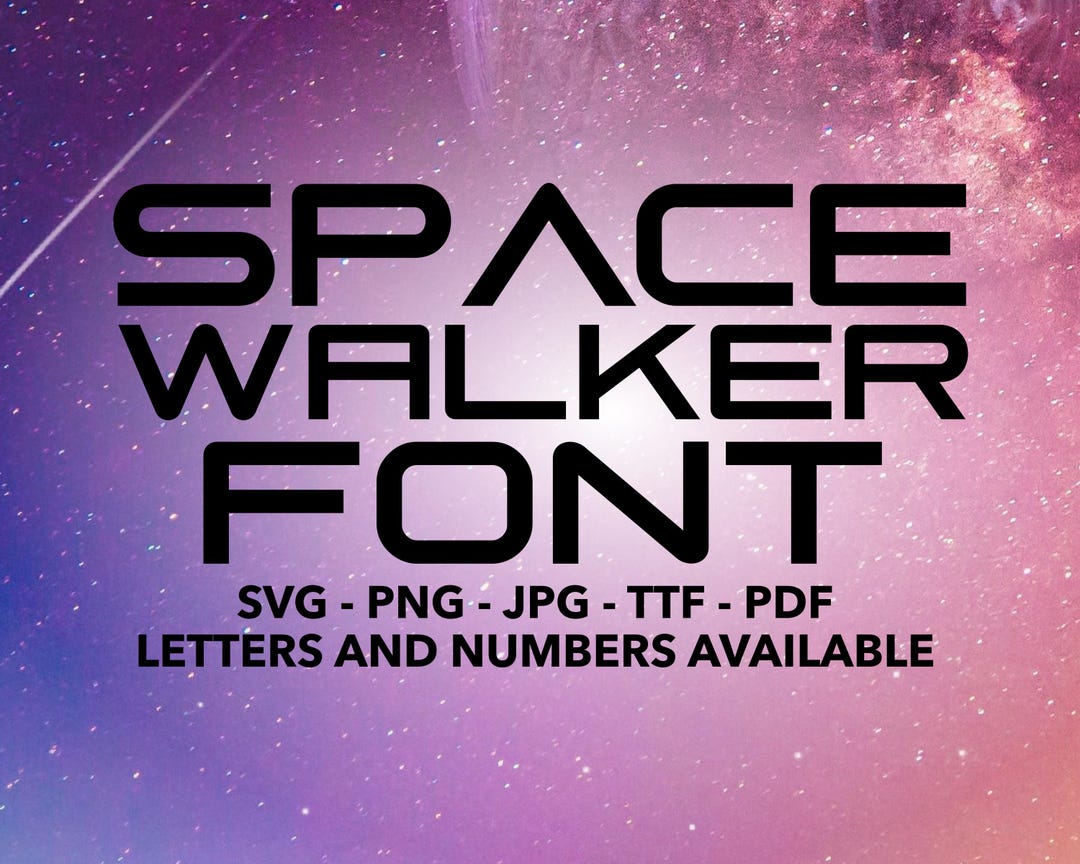 Space Walker Font SVG, Space Font for Canva, Space Font SVG, PNG, Jpg ...