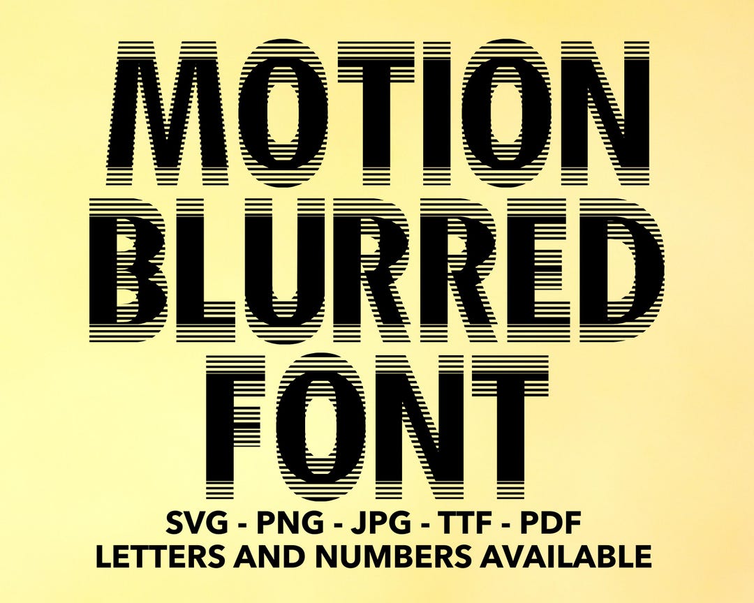 Motion Blur Font SVG, Motion Blurred Font, Motion Blur Font, Motion Blur Alphapack Svg, Png, Ttf ...