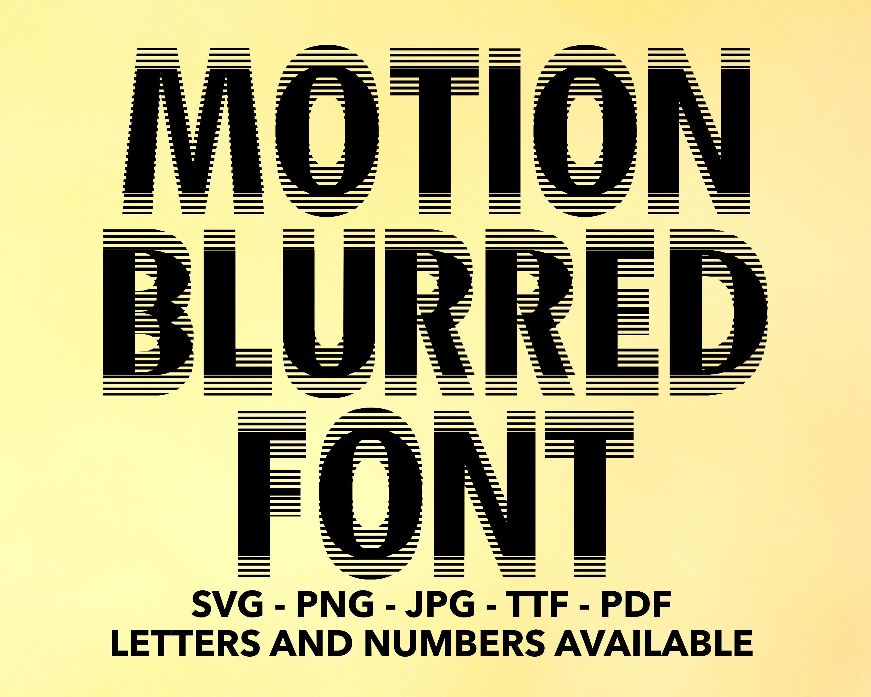 Motion Blur Font SVG, Motion Blurred Font, Motion Blur Font, Motion ...