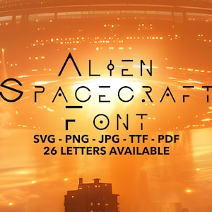 Alien Spacecraft Font SVG, Alien Font for Cricut, Alien Font SVG, PNG ...