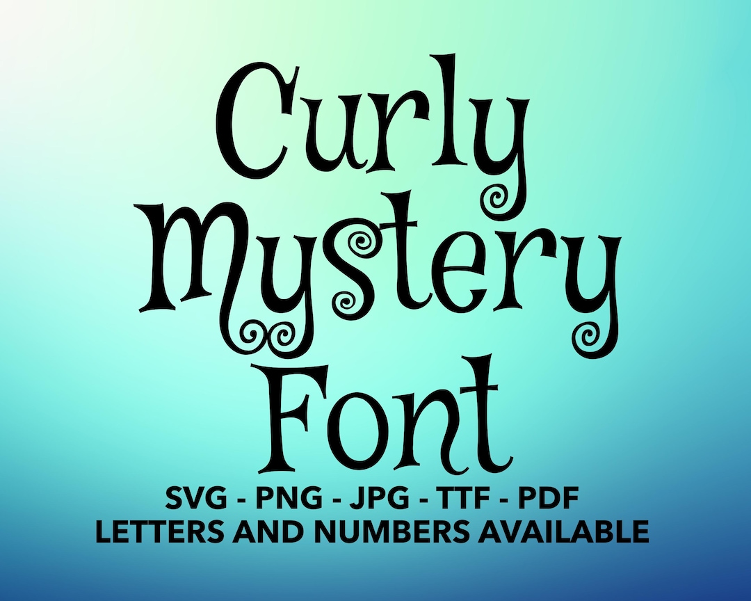 Curly Mystery Font SVG, Curly Font for Canva, Curly Font SVG, PNG, Jpg ...