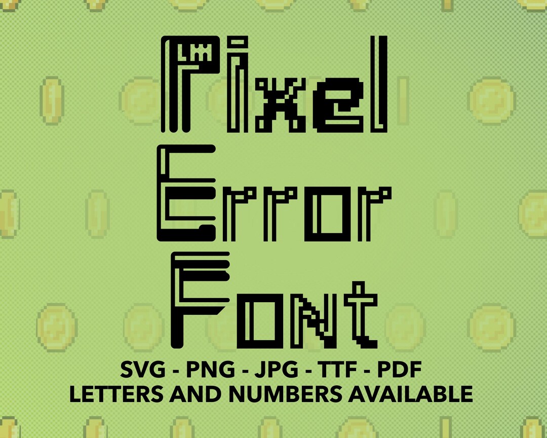Pixel Error Font SVG, Pixel Font for Cricut, Pixel Font SVG, PNG, Jpg ...