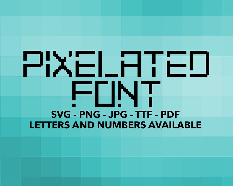 Pixelated Font SVG, Pixel Font for Cricut, Pixel Font SVG, PNG, Jpg ...