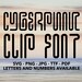 Cyberpunk Clip Font SVG, Cyberpunk Font for Cricut, Cyberpunk Font SVG ...